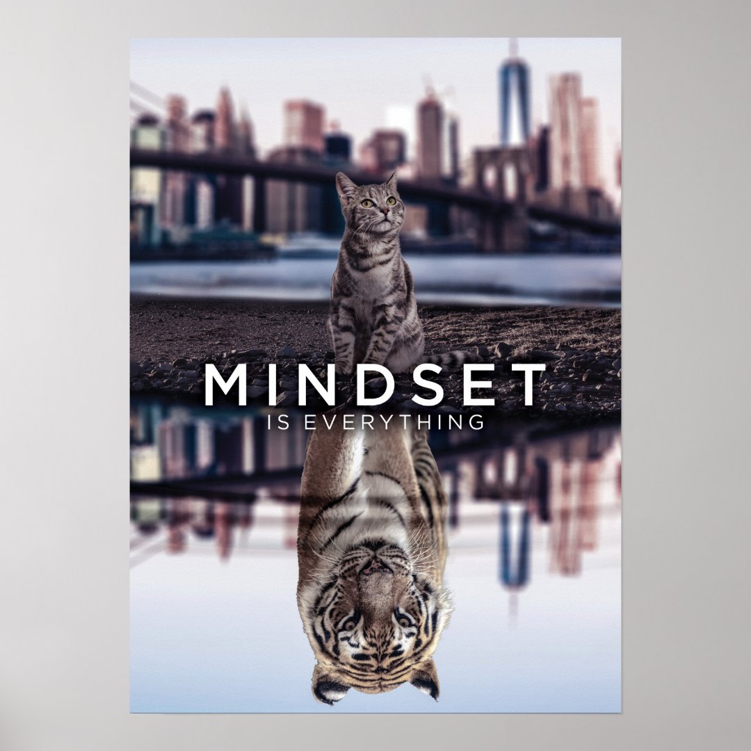 Mindset Is Everything - Cat and Tiger Reflection Poster | Zazzle
