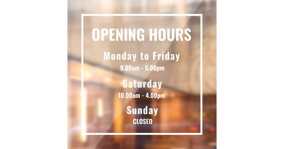 Minimal Opening Hours White Window Cling | Zazzle