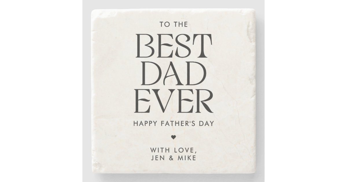 Minimalist Best Dad Ever Modern Father's Day Stone Coaster | Zazzle