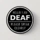 Minimalist Black White Speak Clearly Deaf Button | Zazzle