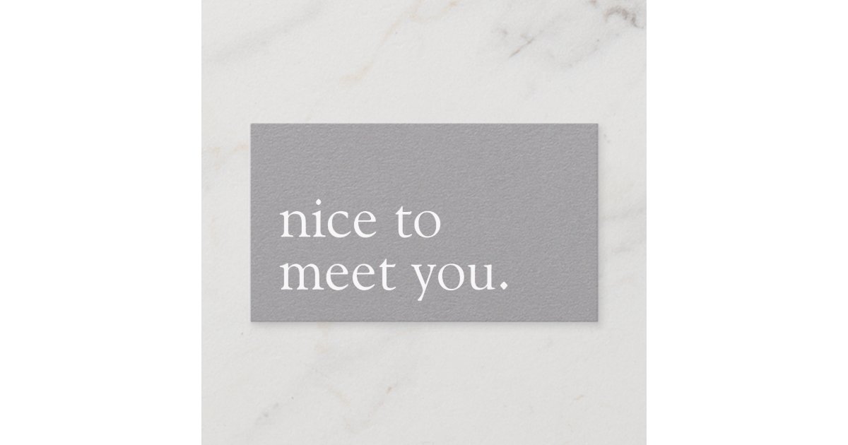 Minimalist Nice to Meet You Greeting Gray Kraft Business Card | Zazzle