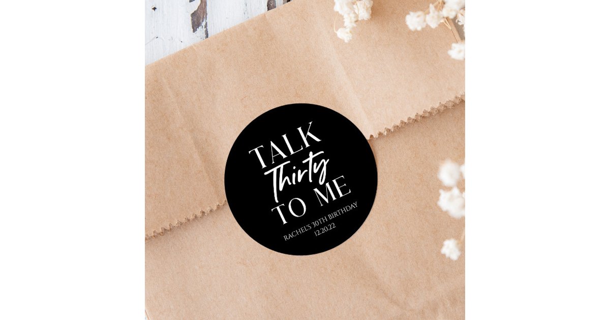 Minimalist Talk Thirty To Me 30th Birthday Favor Classic Round Sticker ...
