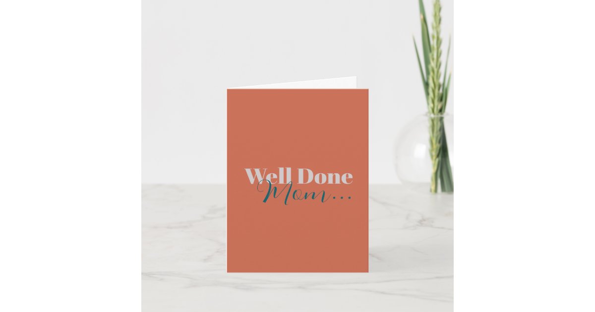 Minimalist Well Done Mom I Turned Out Awesome Thank You Card | Zazzle