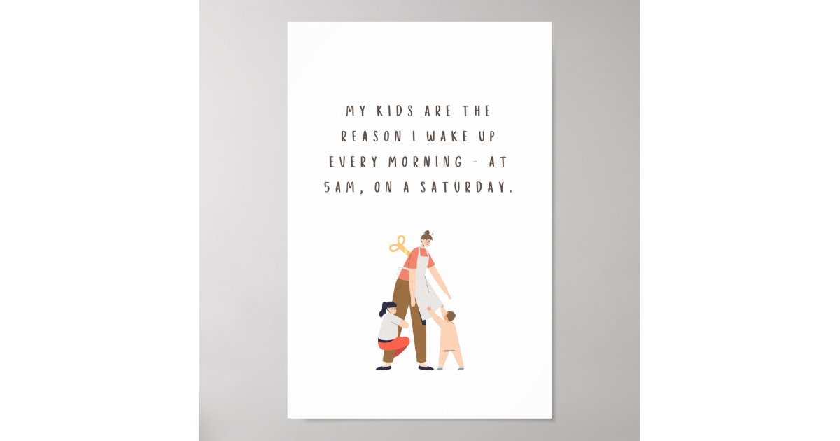 Minimalistic Fun Mom Early Morning Poster | Zazzle