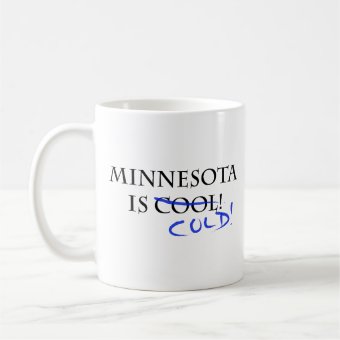 Minnesota is Cool - and Cold! Coffee Mug | Zazzle