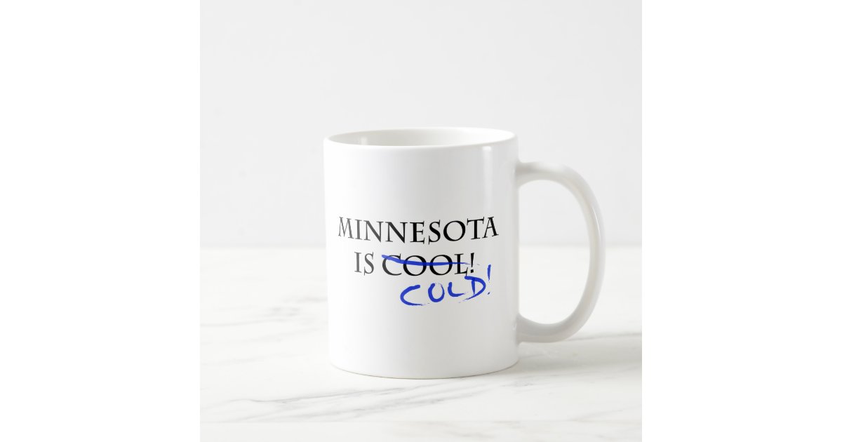 Minnesota is Cool - and Cold! Coffee Mug | Zazzle