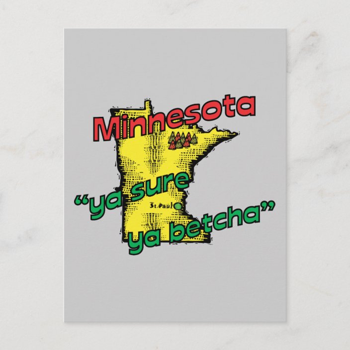 Minnesota MN US Motto ~ Ya Sure Ya Betcha Postcard | Zazzle.com