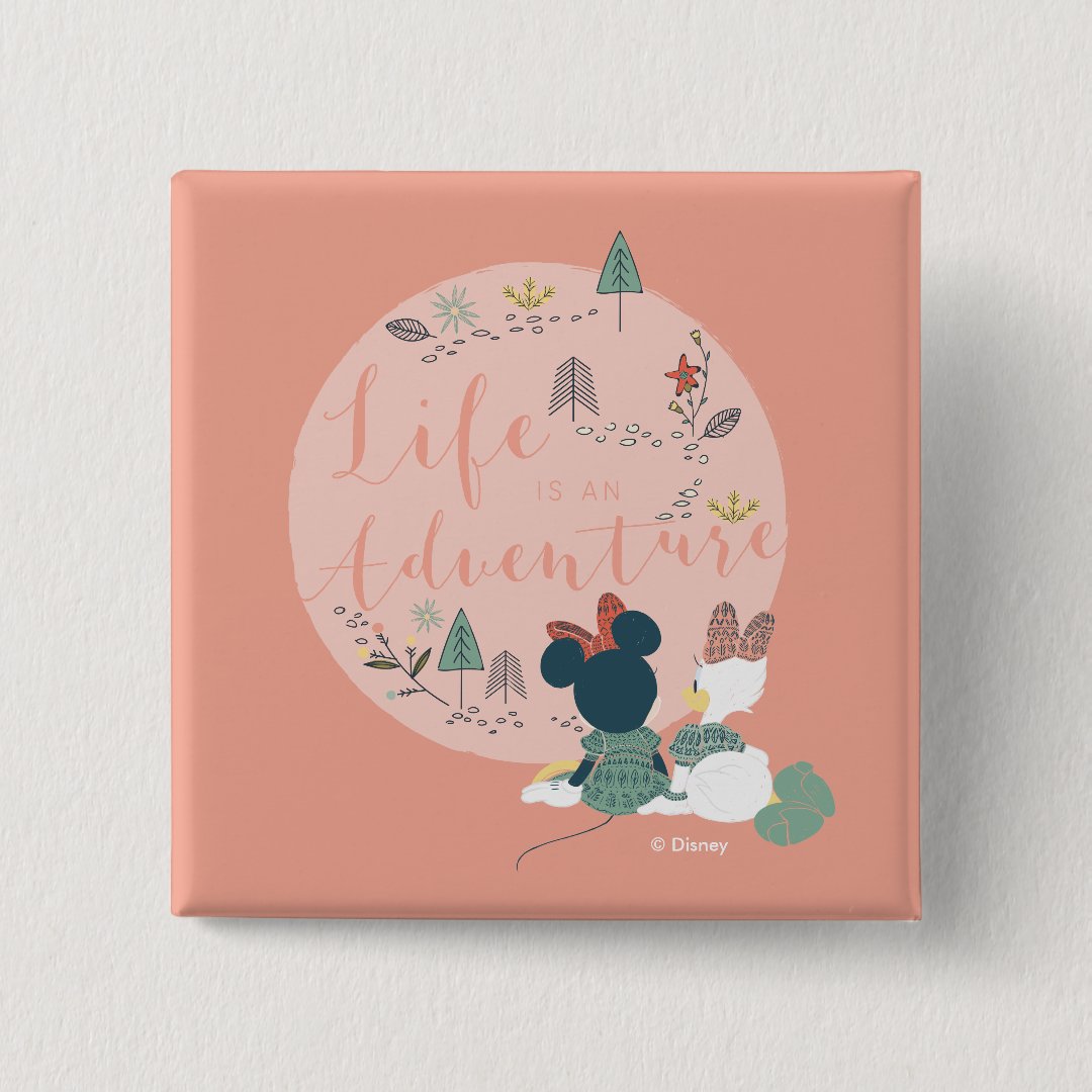 Minnie Mouse & Daisy Duck | Life is an Adventure Button | Zazzle