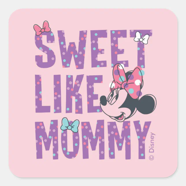 Minnie Mouse | Sweet Like Mommy Square Sticker | Zazzle