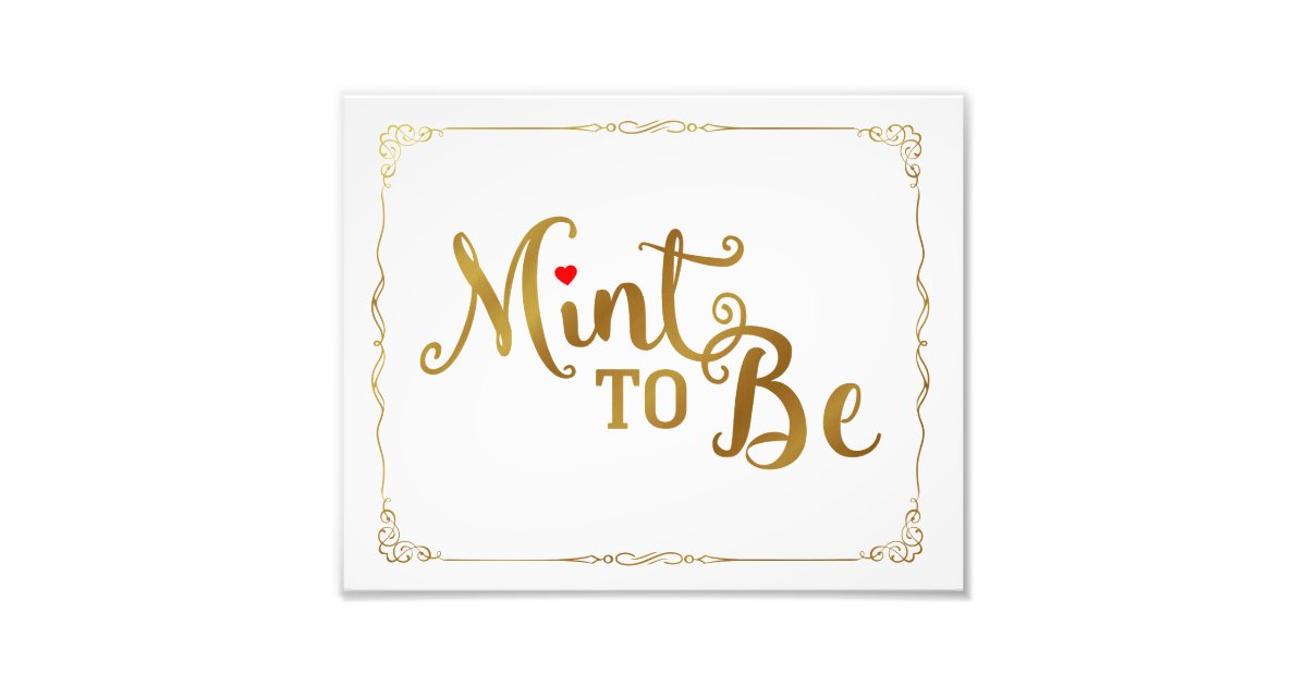 mint to be, wedding favor, wedding sign, gold photo print | Zazzle