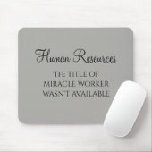 Miracle Worker Office Human Resources Humor HR Mouse Pad | Zazzle