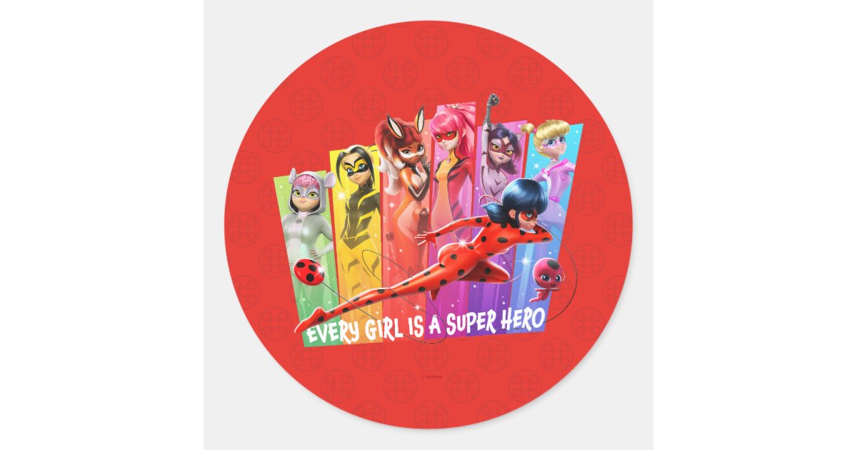 Miraculous Girls | Every Girl is a Super Hero Classic Round Sticker ...