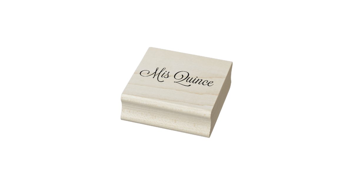 Mis Quince - wood stamp | Zazzle