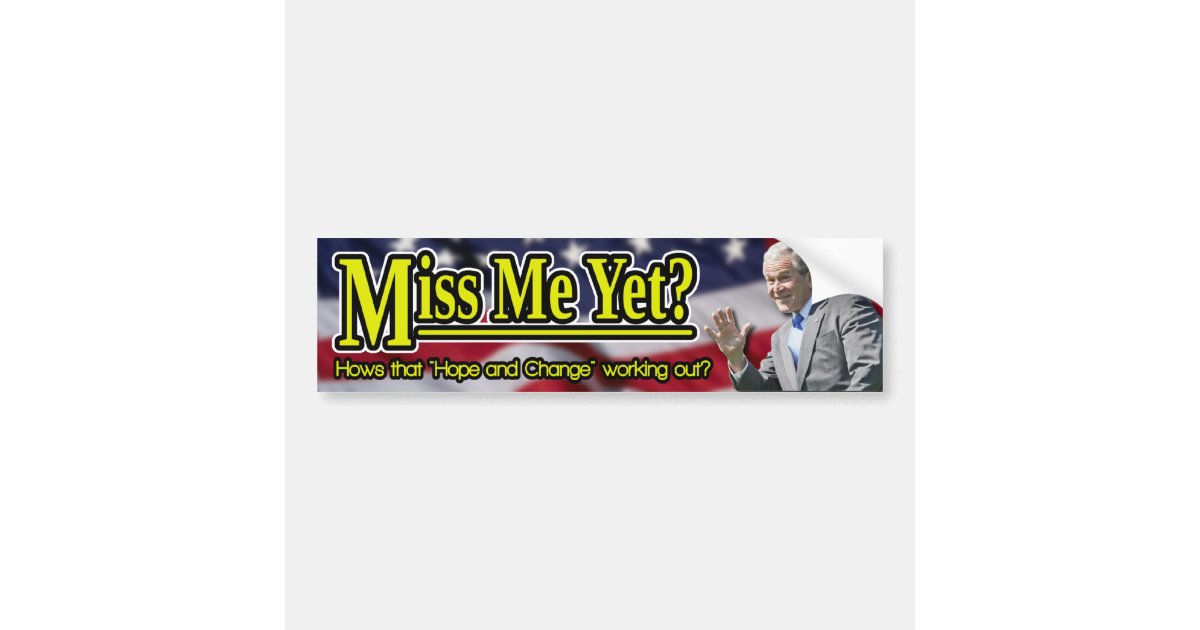 Miss Me Yet? Bumper Sticker | Zazzle