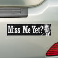 Miss Me Yet? George W. Bush Bumper Sticker | Zazzle
