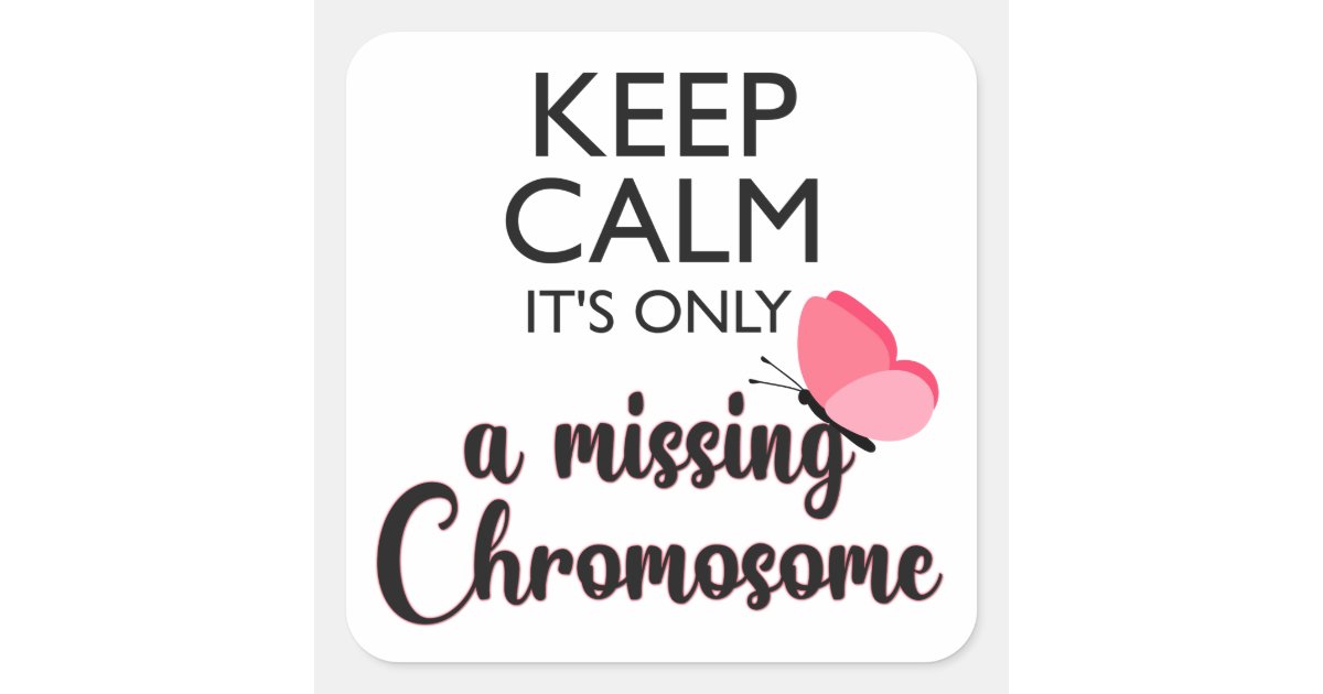 Missing Chromosome Turner syndrome awareness Square Sticker | Zazzle