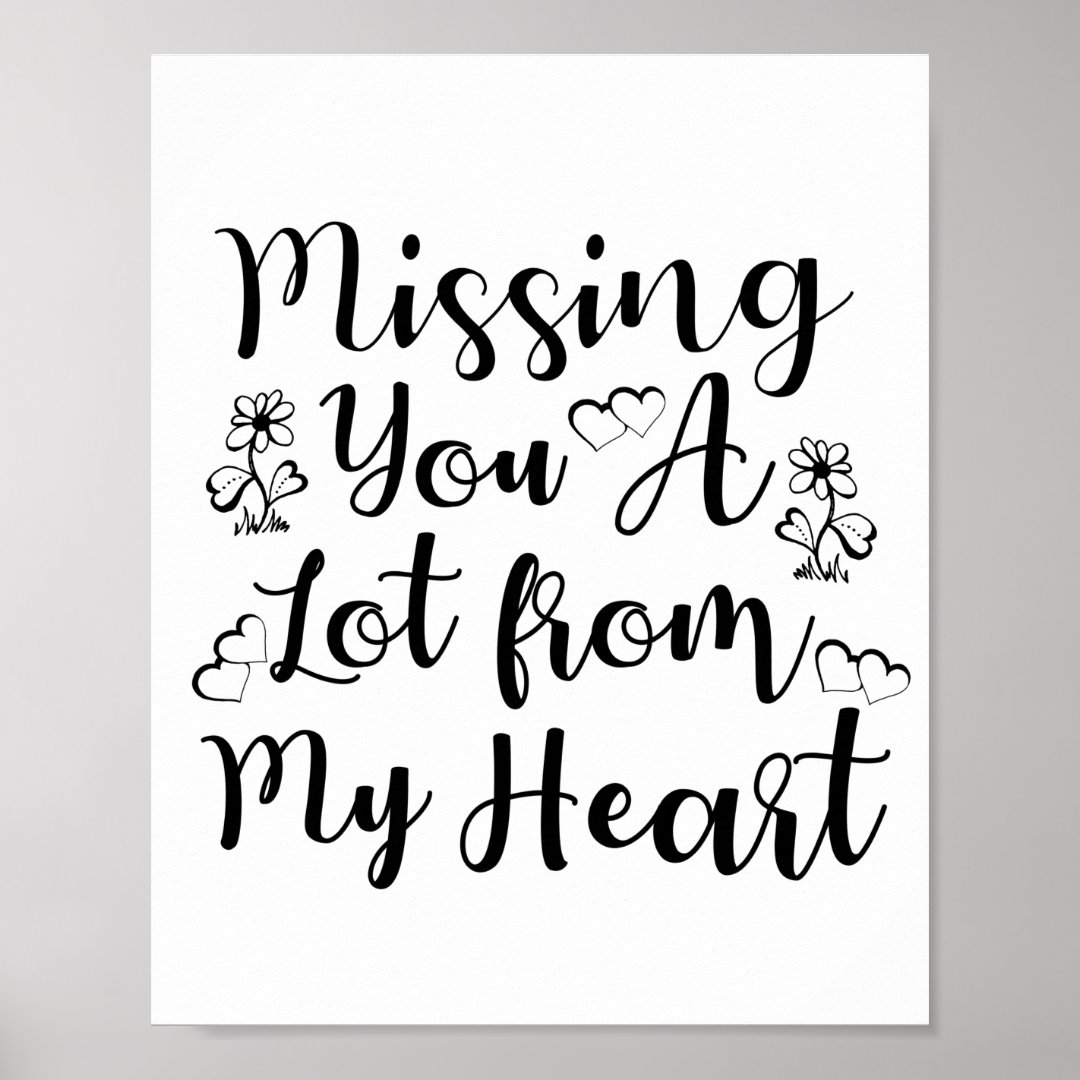 Missing you a lot from my heart poster | Zazzle