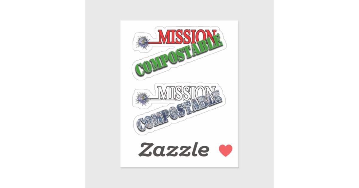 Mission: COMPOSTABLE Sticker | Zazzle