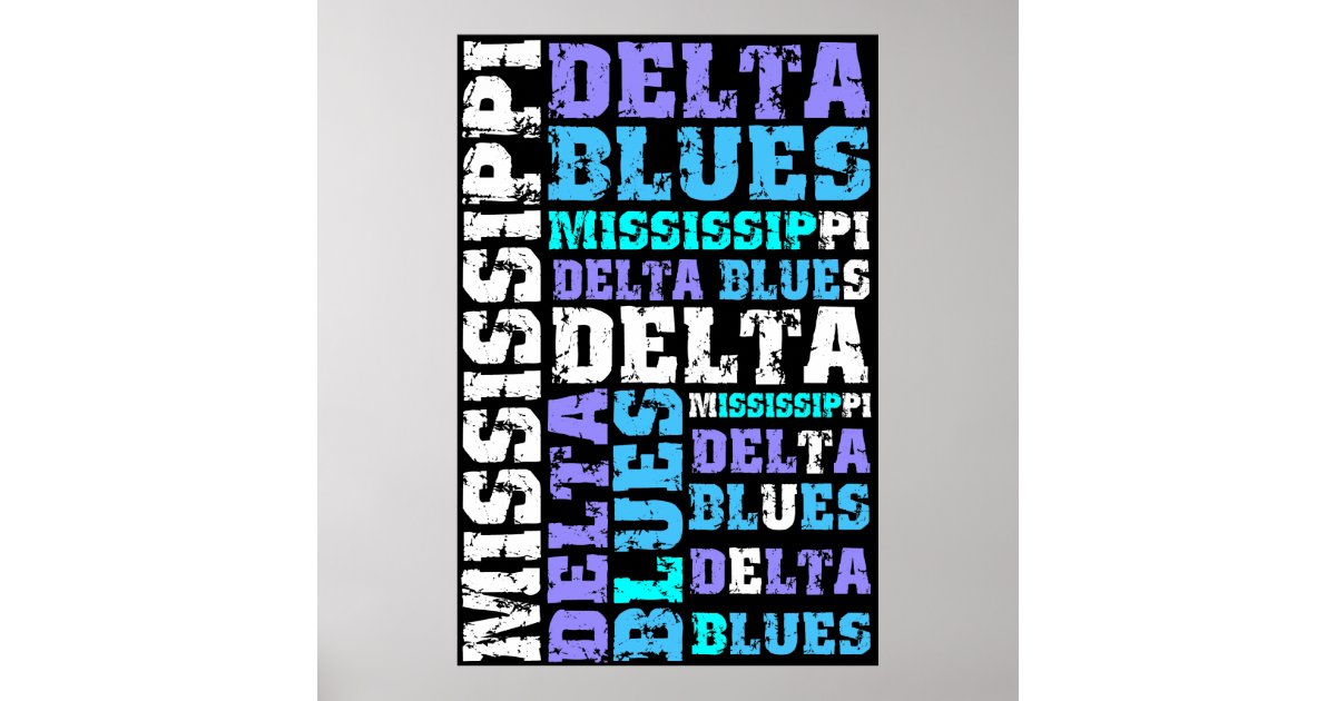 MISSISSIPPI DELTA BLUES POSTER | Zazzle
