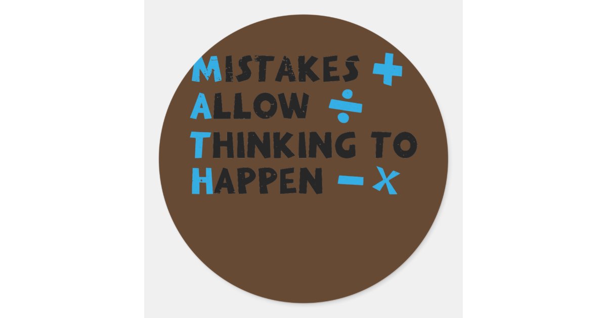 Mistakes Allow Thinking To Happen Math Teacher Classic Round Sticker ...