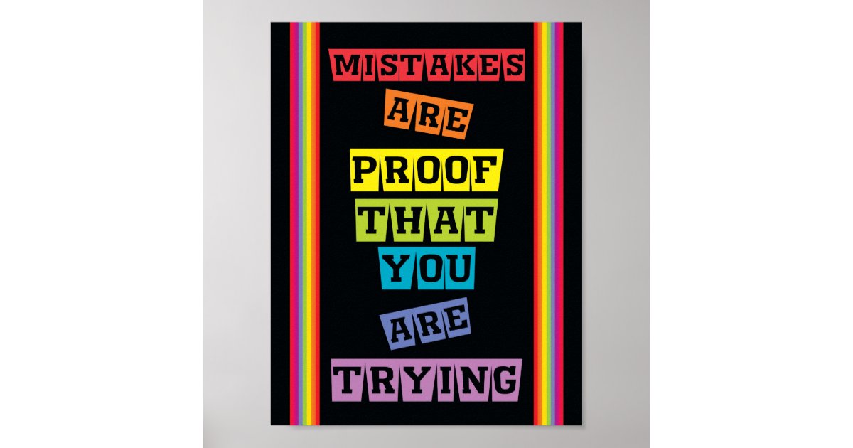 Mistakes Are Proof That You Are Trying classroom Poster | Zazzle