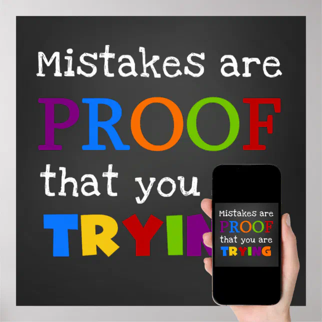 Mistakes Are Proof That You Are Trying Poster | Zazzle