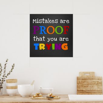 Mistakes Are Proof That You Are Trying Poster | Zazzle