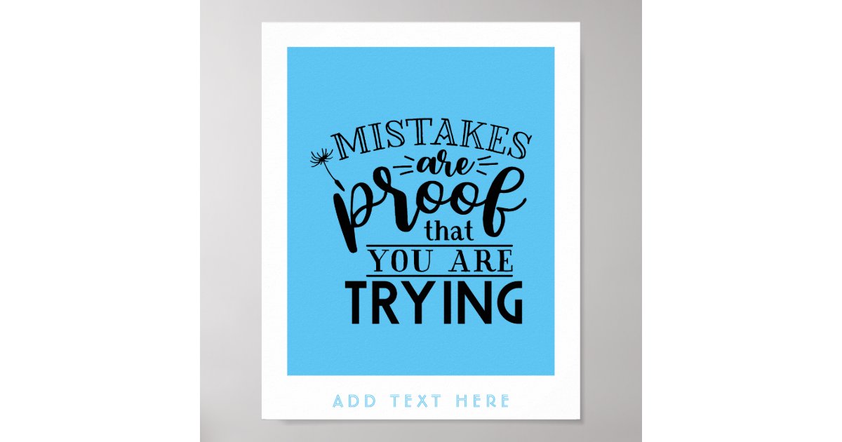 Mistakes Are Proof You Are Trying - Motivational Poster | Zazzle