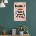 Mistakes Are Proof You Are Trying Poster | Zazzle