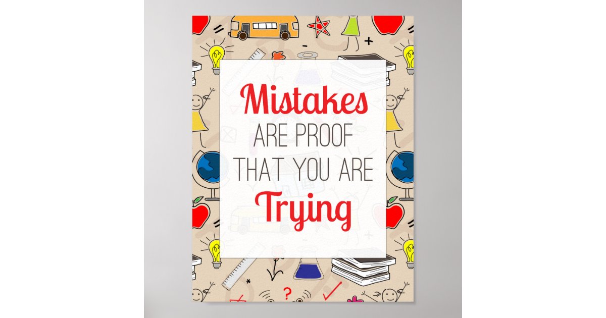 Mistakes Are Proof You Are Trying - Poster | Zazzle