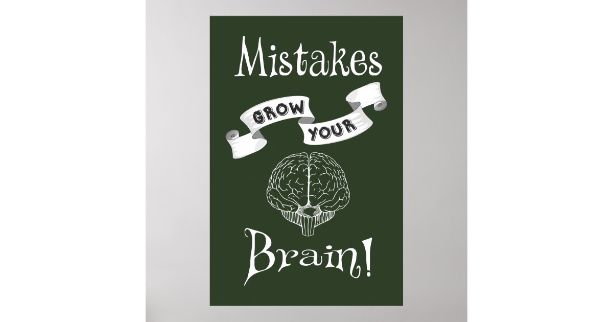 Mistakes Grow Your Brain Poster | Zazzle