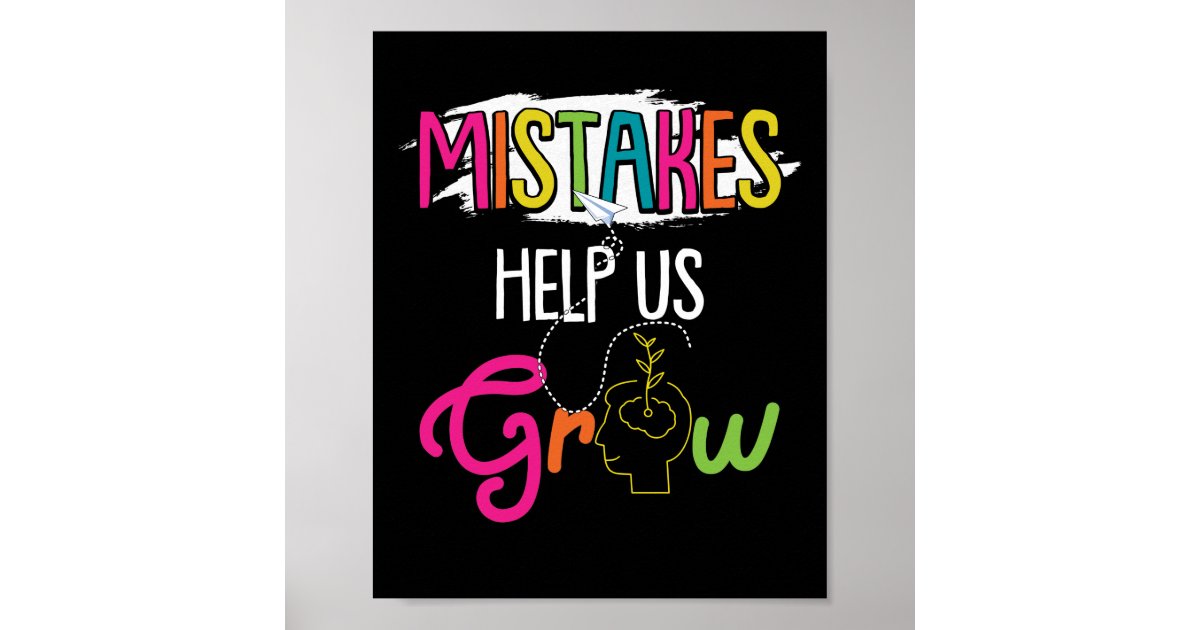 Mistakes Help Us Grow Growth Mindset Teacher Poster | Zazzle