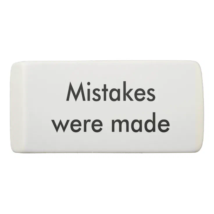 Mistakes were made eraser | Zazzle
