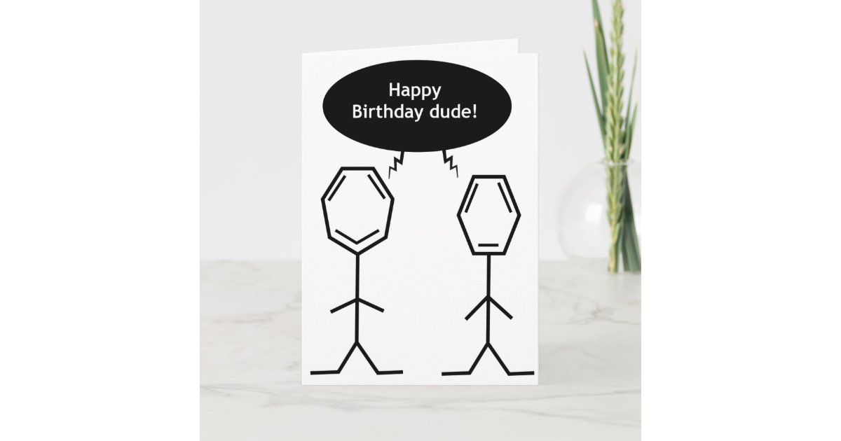 mister benzene Happy birthday dude! card | Zazzle
