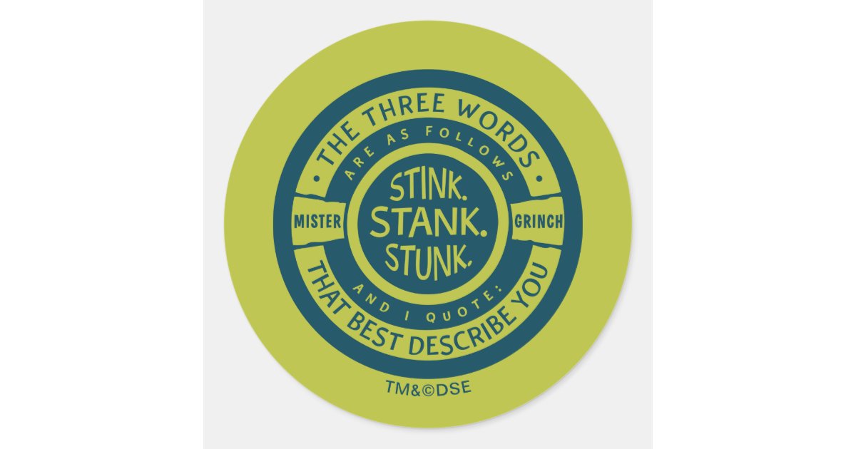 Mister Grinch | Stink Stank Stunk Quote Classic Round Sticker | Zazzle