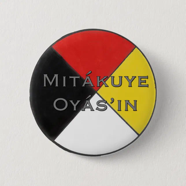 Mitakuye Oyasin All My Relations Pin in Lakota | Zazzle