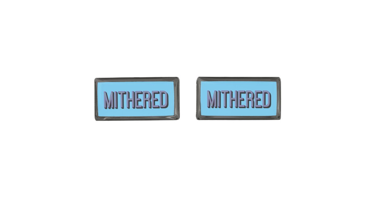 MITHERED, Manchester Mancunian Dialect Slang Cufflinks | Zazzle