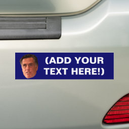 Mitt Romney - Make your own Bumper Sticker | Zazzle