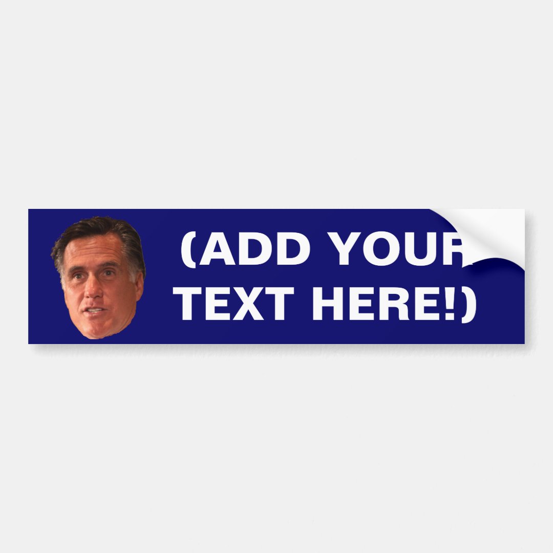 Mitt Romney - Make your own Bumper Sticker | Zazzle