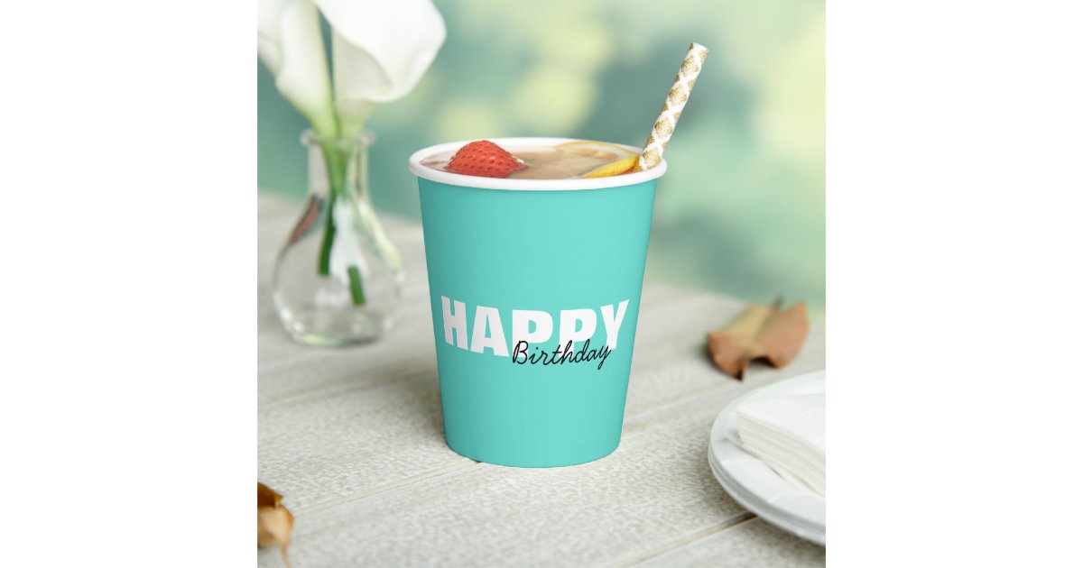 Modern Aqua Blue Typography Happy Birthday Paper Cups | Zazzle