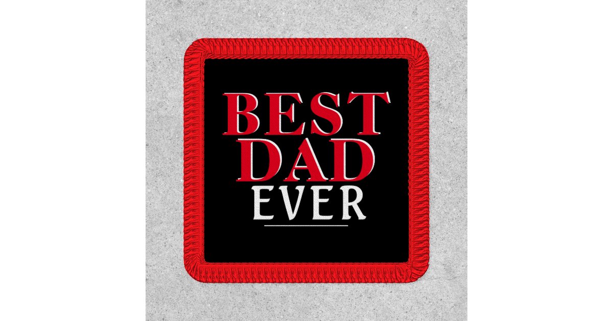 Modern Best Dad Ever Black Red Father Patch | Zazzle