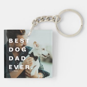 Modern BEST DOG DAD EVER Custom Photo Keychain | Zazzle