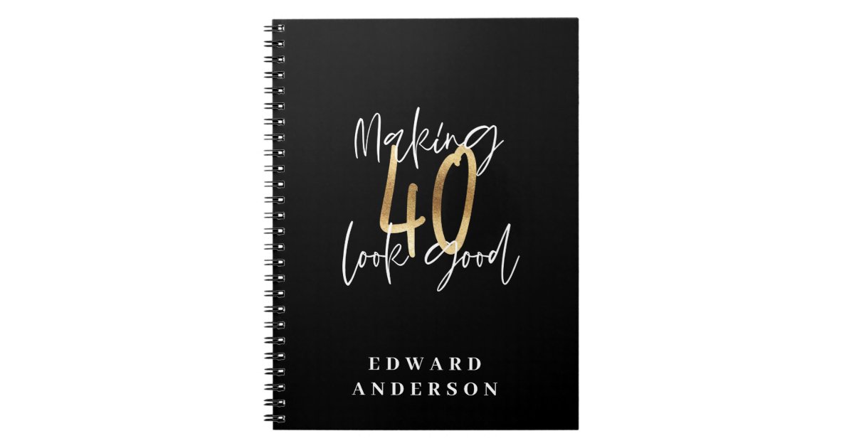 Modern black and gold typography 40th birthday notebook | Zazzle