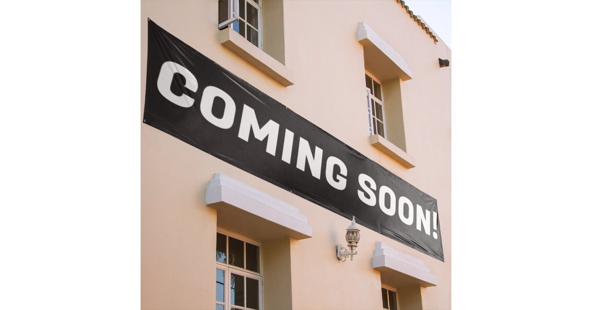 Modern Black & White Coming Soon Advertising Sign | Zazzle