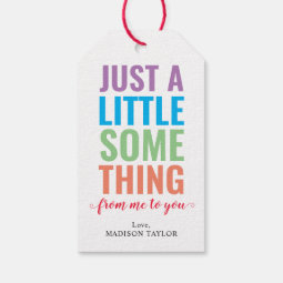 Modern Colorful Just a Little Something Me to You Gift Tags | Zazzle