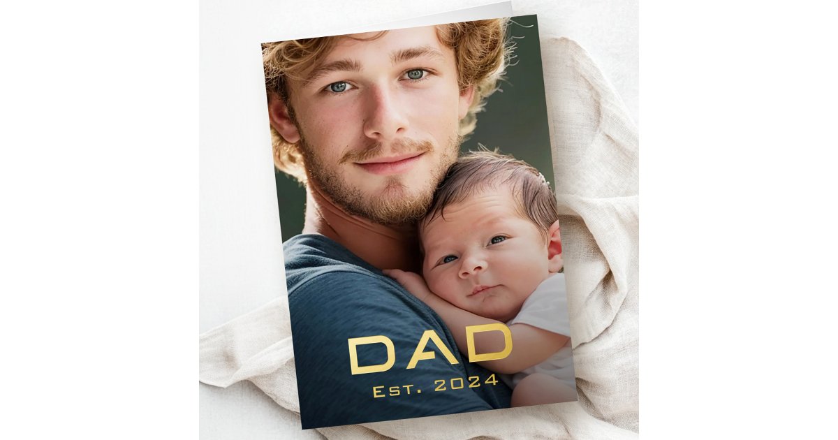 Modern dad est year father's day new baby photo foil greeting card | Zazzle