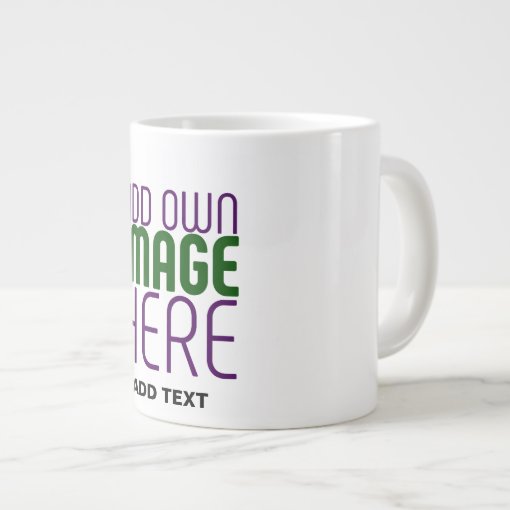 MODERN EDITABLE SIMPLE WHITE IMAGE TEXT TEMPLATE GIANT COFFEE MUG | Zazzle