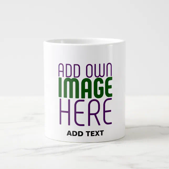 MODERN EDITABLE SIMPLE WHITE IMAGE TEXT TEMPLATE GIANT COFFEE MUG | Zazzle