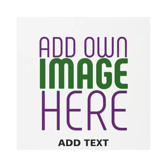MODERN EDITABLE SIMPLE WHITE IMAGE TEXT TEMPLATE METAL PRINT | Zazzle