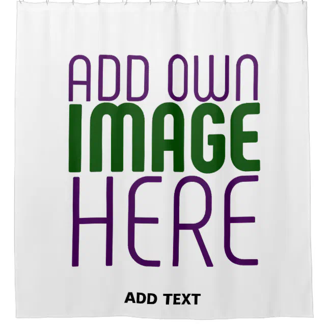 MODERN EDITABLE SIMPLE WHITE IMAGE TEXT TEMPLATE SHOWER CURTAIN | Zazzle